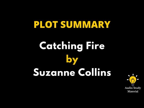 Summary Of Catching Fire By Suzanne Collins - Catching Fire By Suzanne Collins - Book Summary