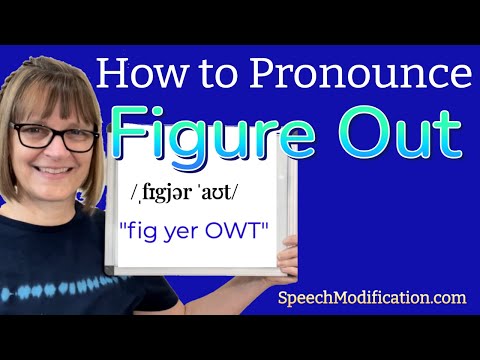 How to Pronounce Figure Out