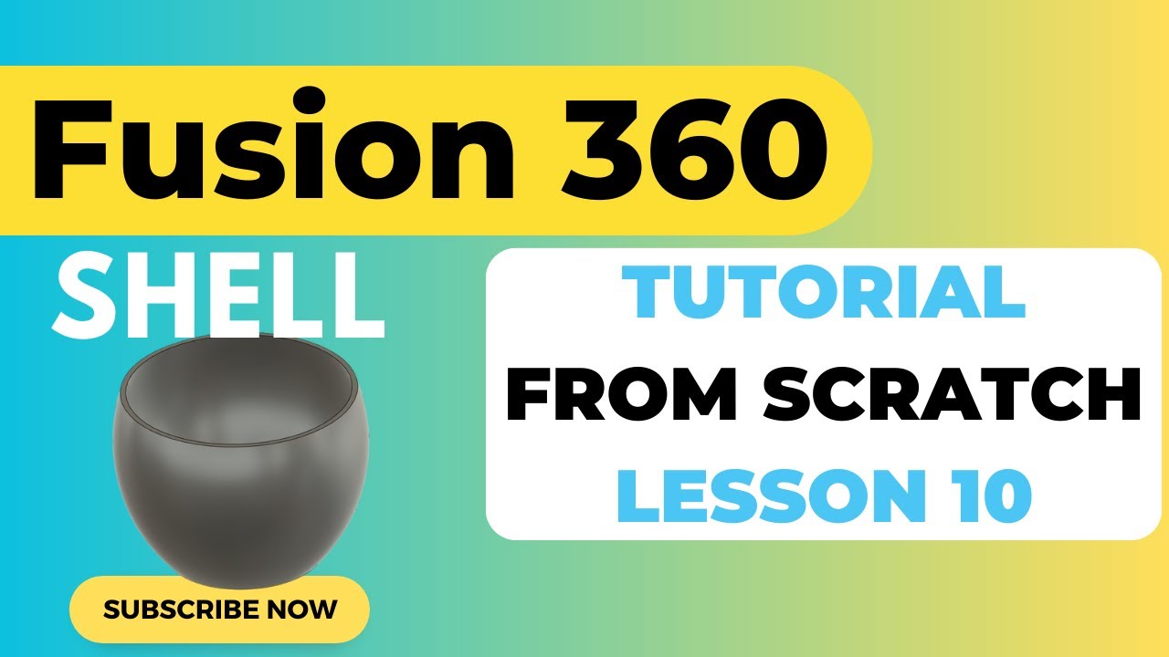 Shell - Fusion 360 Tutorial from Scratch - Lesson 10