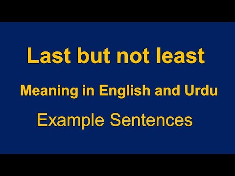 Last but not least meaning in Urdu and Hindi [ last but not least kya hota hai ] daily us English