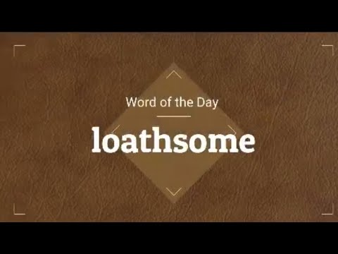 loathsome: meaning and its usage