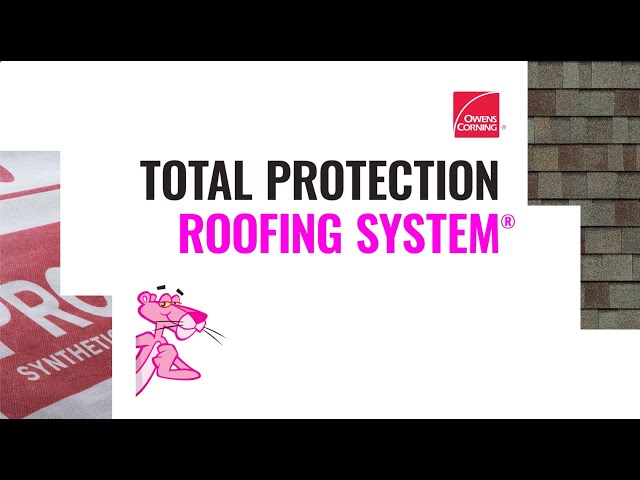 Understanding the Total Protection Roofing System by Owens Corning | Galaxy