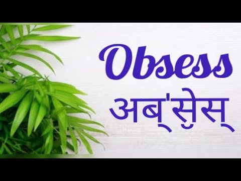 TODAY,s new word , Smart word , Obsess , Vocabulary ,