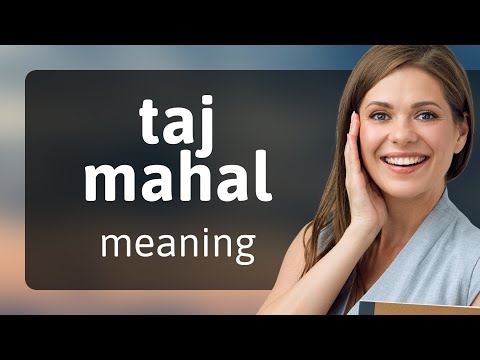 Taj mahal | meaning of TAJ MAHAL
