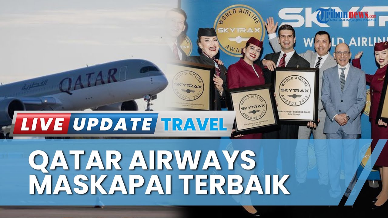 Qatar Airways Raih Peringkat Pertama Maskapai Terbaik di Dunia dari ...