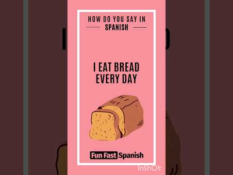 How do you say in Spanish "I eat bread every day"
