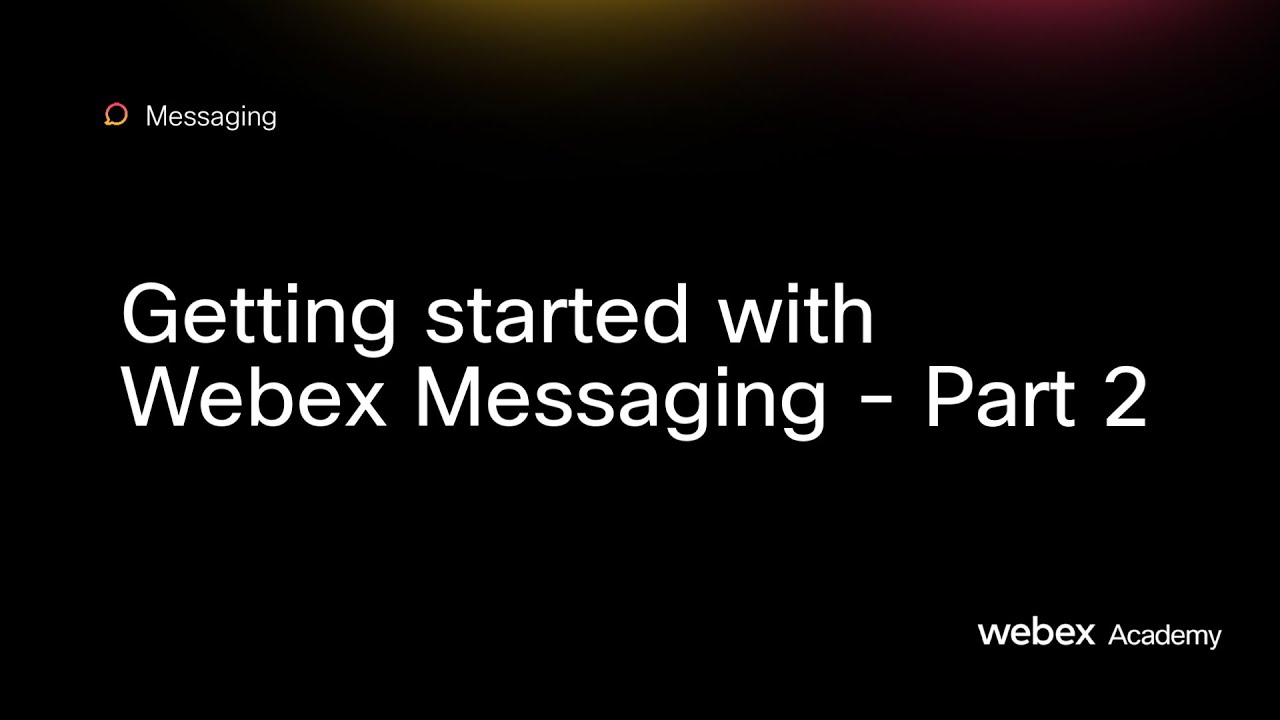 Getting started with Webex Messaging