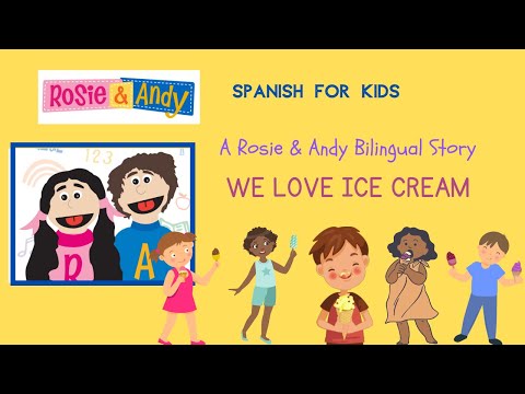 Rosie & Andy: Spanish for Kids- Bilingual Story: We Love Ice Cream