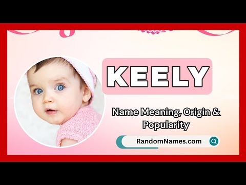 Keely - Baby Girl Name Meaning, Origin & Popularity - RandomNames.com
