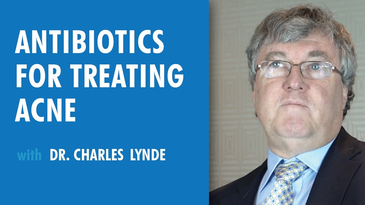 Antibiotics for Treating Acne, Dr. Charles Lynde