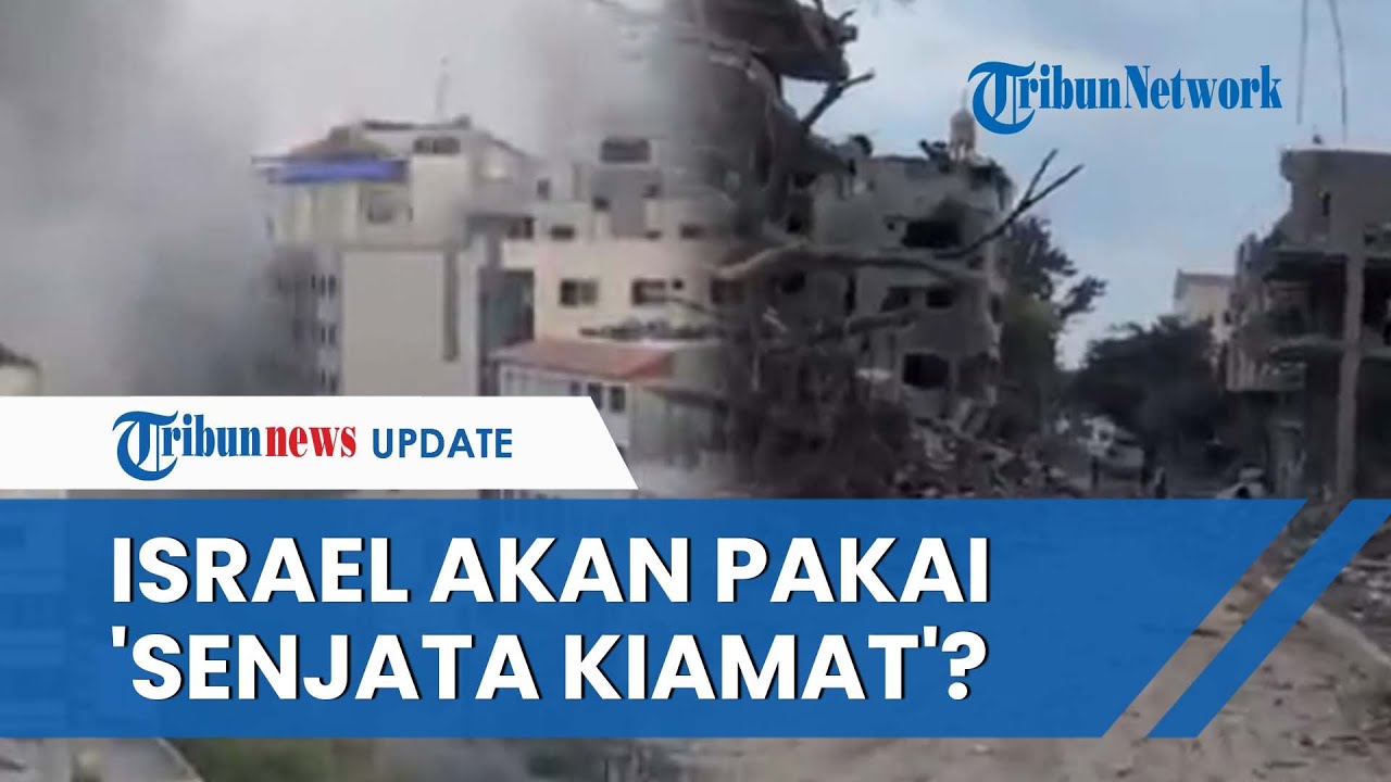 Keganasan 'Senjata Kiamat' yang akan Dipakai Israel Melawan Hamas ...