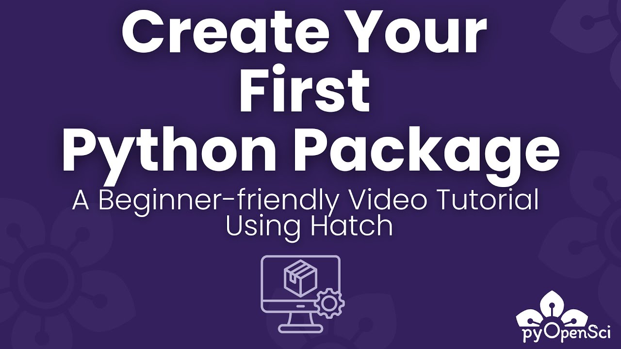 Create Your First Python Package Tutorial - Everything You Need to Know | pyOpenSci