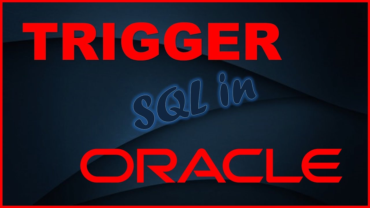 Create a Trigger in a Table with Oracle | SQL PLSQL