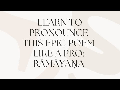 Learn to pronounce this epic poem like a pro: Rāmāyaṇa