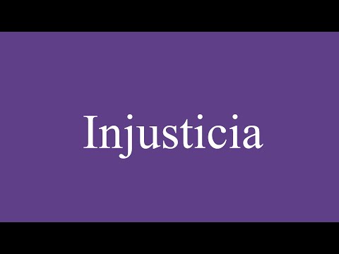 How To Pronounce ''Injusticia'' (Injustice) Correctly in Spanish