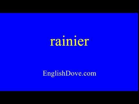 How to pronounce rainier in American English.