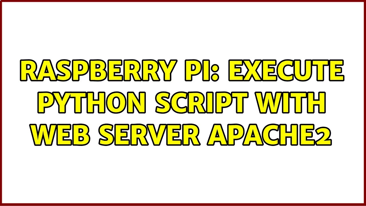 Raspberry Pi: Execute python script with web server apache2 (2 Solutions!!)