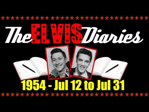The Elvis Diaries - 1954 - July 12 to July 31