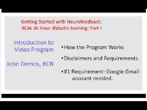 Revised instructions to 36-Hour BCIA recorded didactic workshop (Finish in 8 weeks).