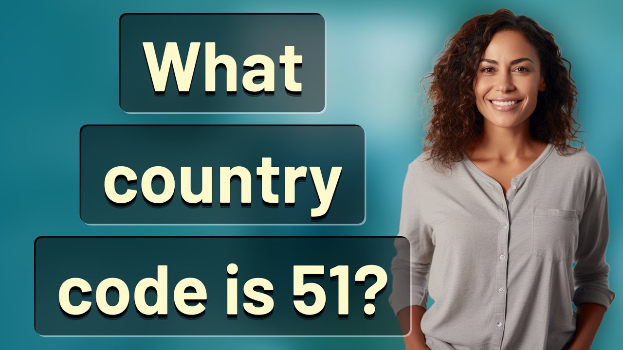 What country code is 51?