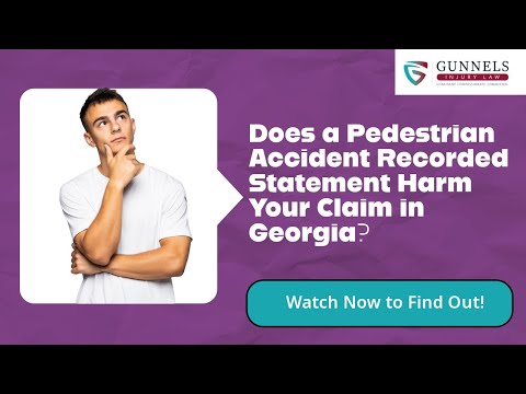 Does a Pedestrian Accident Recorded Statement Harm Your Claim in Georgia? | Learn More Now!