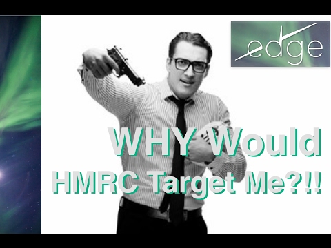 Edge Tax - WHY ARE HMRC TARGETING ME?