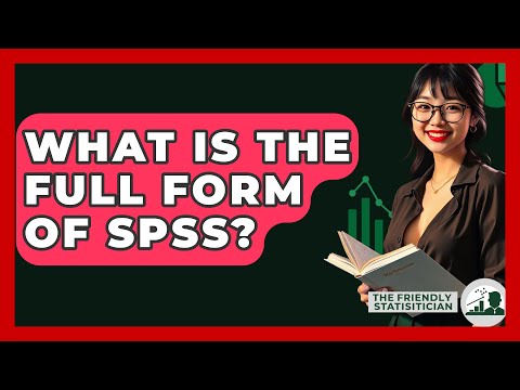 What Is The Full Form Of SPSS? - The Friendly Statistician