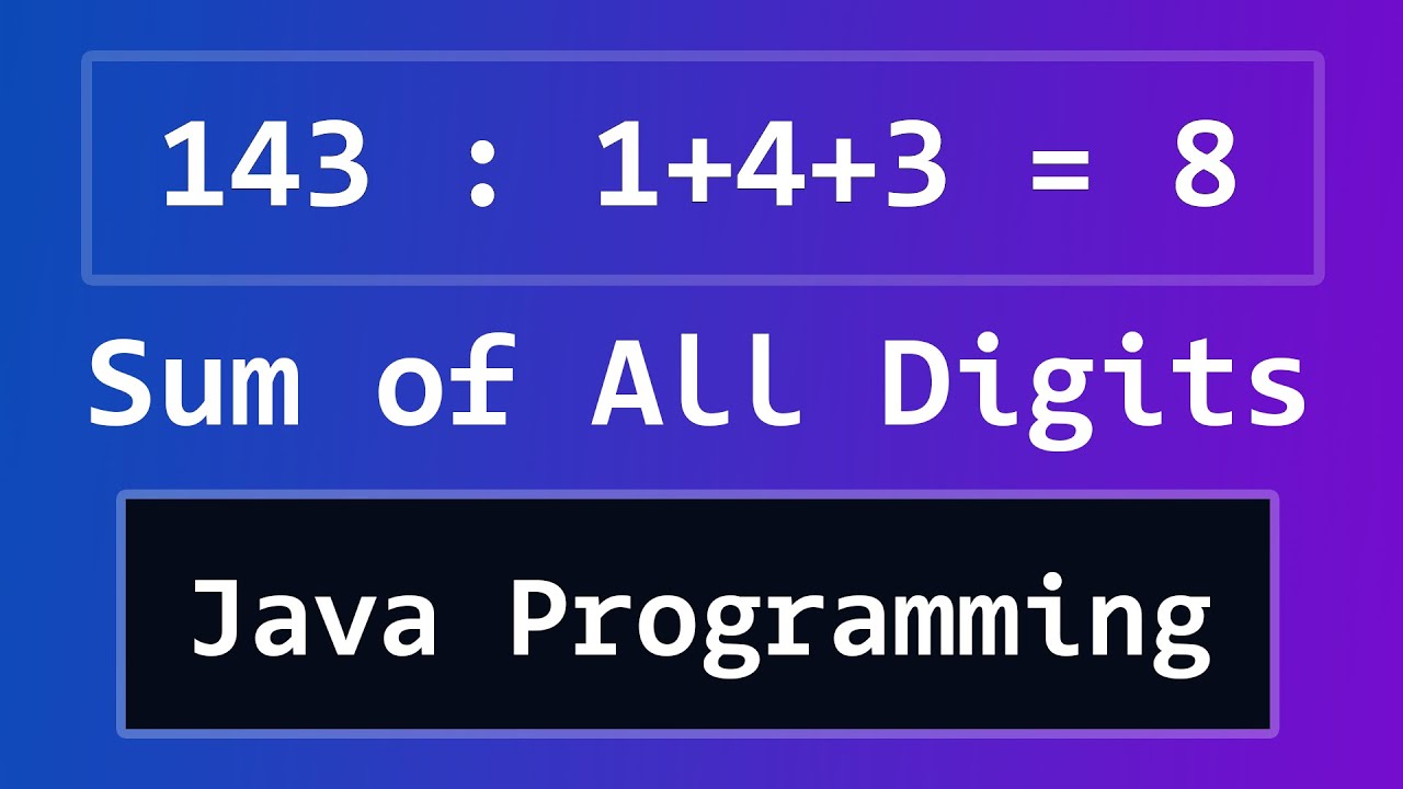 Java Program to Find the Sum of All Digits of a Number