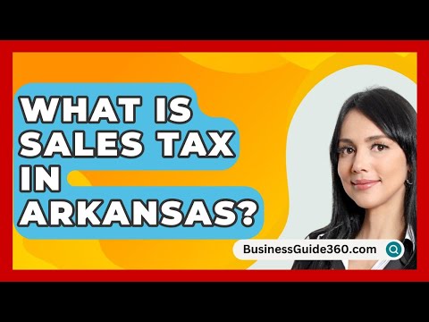 What Is Sales Tax In Arkansas? - BusinessGuide360.com