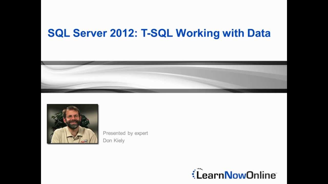 SQL Server 2012: T-SQL Working with Data Intro Tutorial