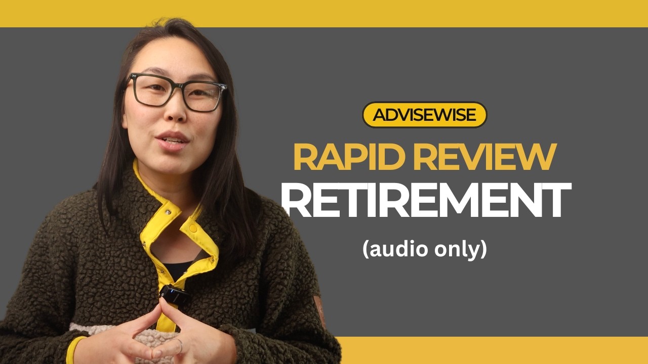 Retirement | AdviseWise Rapid Review