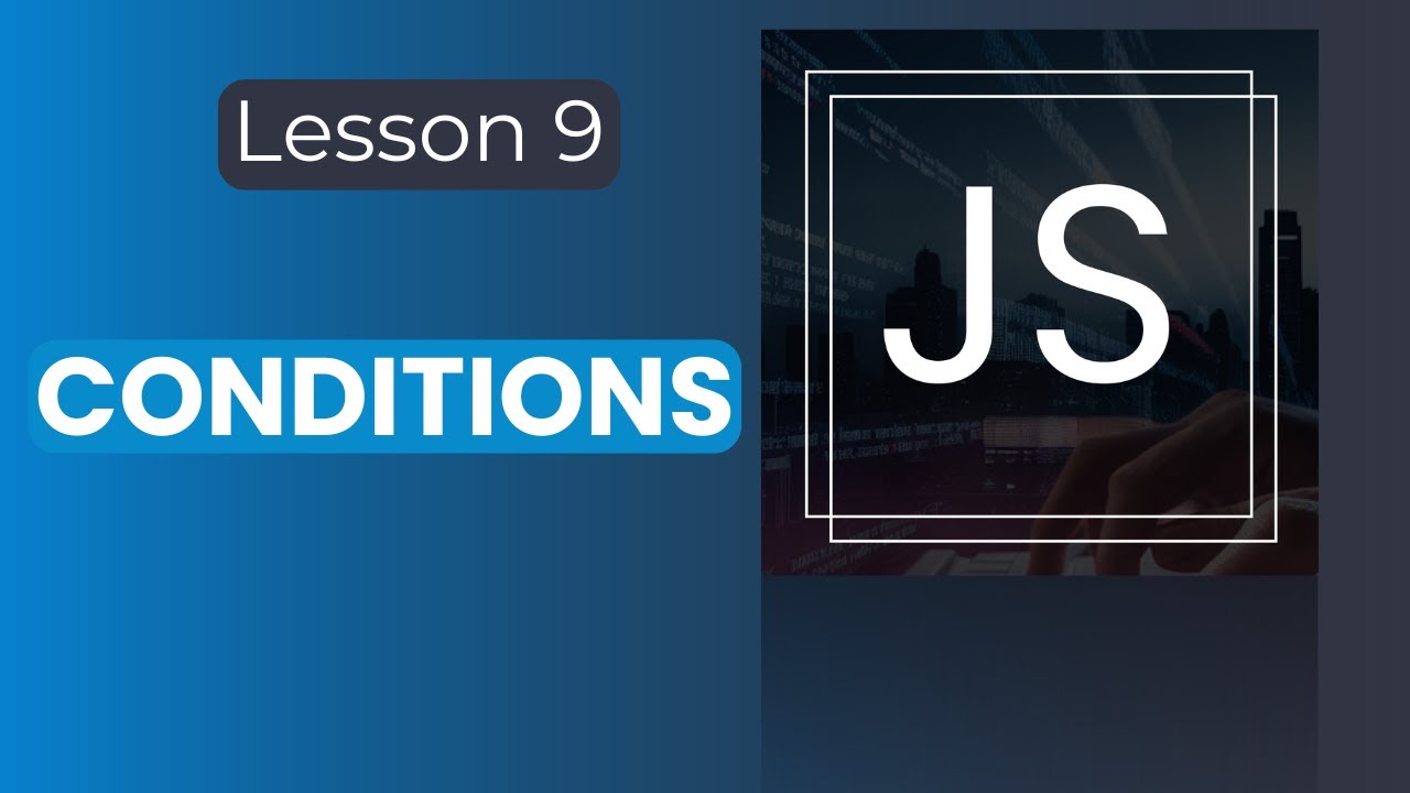 JavaScript Fundamentals Course: Conditional Statements