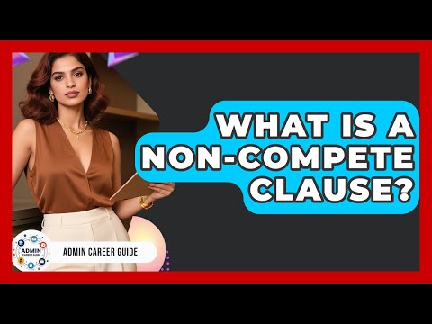 What Is A Non-compete Clause? - Admin Career Guide
