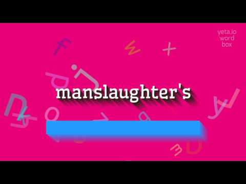 MANSLAUGHTER'S - HOW TO PRONOUNCE MANSLAUGHTER'S?