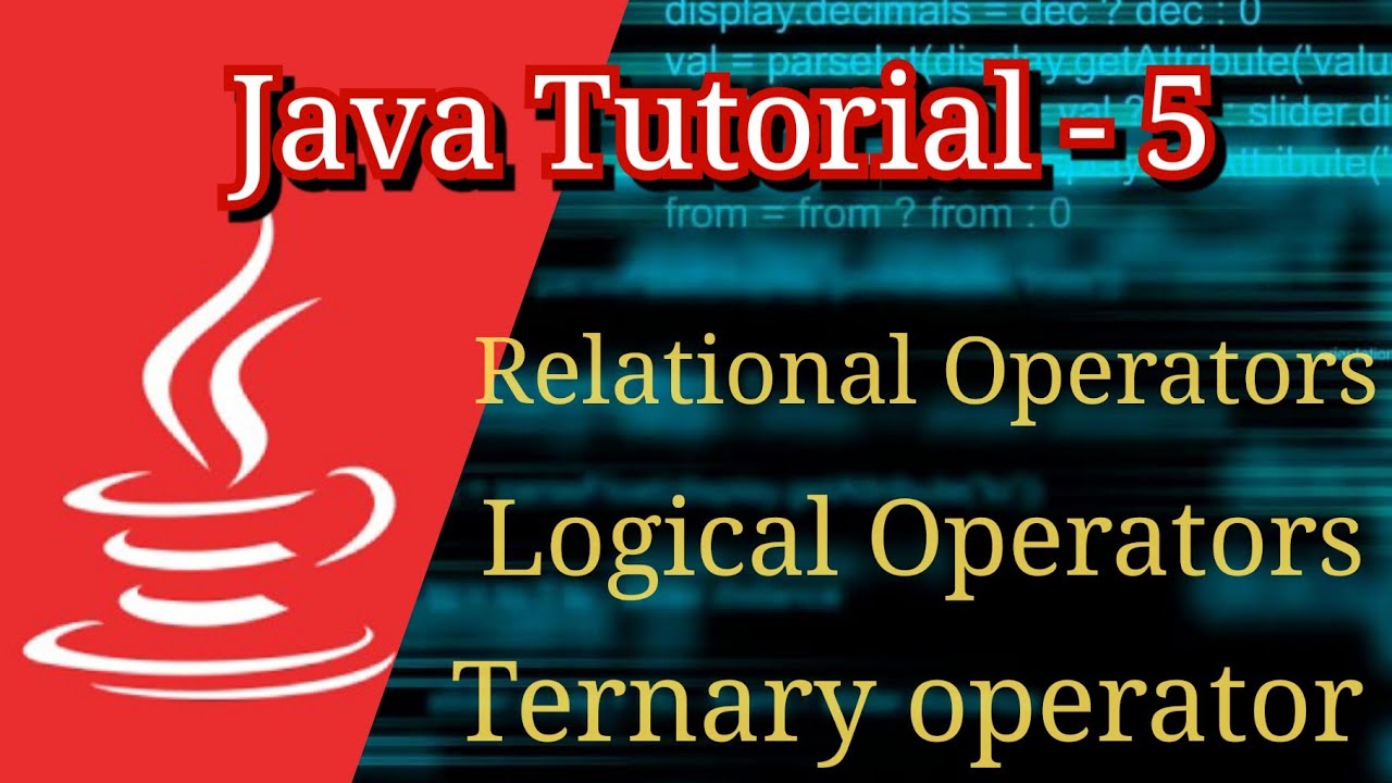 Java tutorial for beginners - 5 | Java Operators | Relational Operators ||Ternary Operators .
