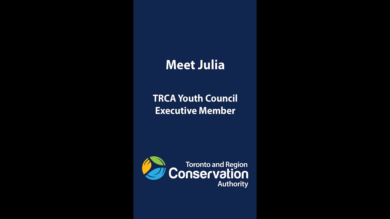 TRCA Youth Council Executive Testimonials: Julia