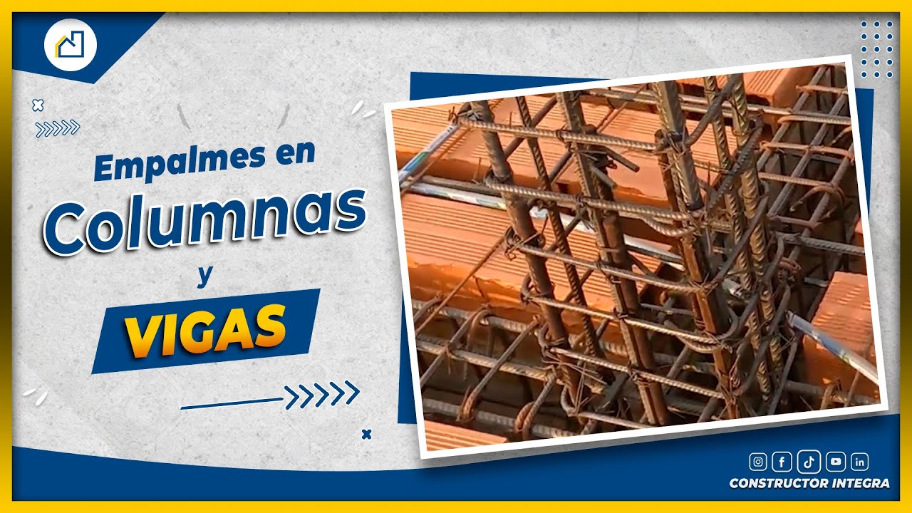 🤔¿DÓNDE REALIZAR LOS EMPALMES EN UNA COLUMNA Y UNA VIGA?🤔