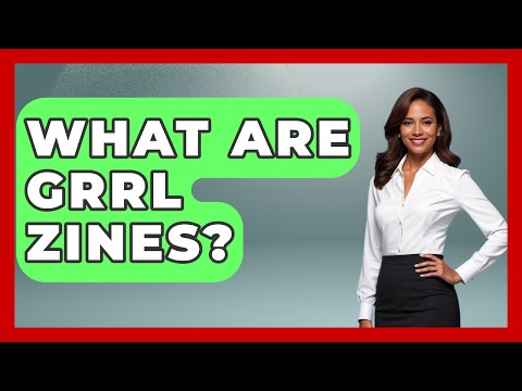 What Are Grrl Zines? - Gender Equality Network