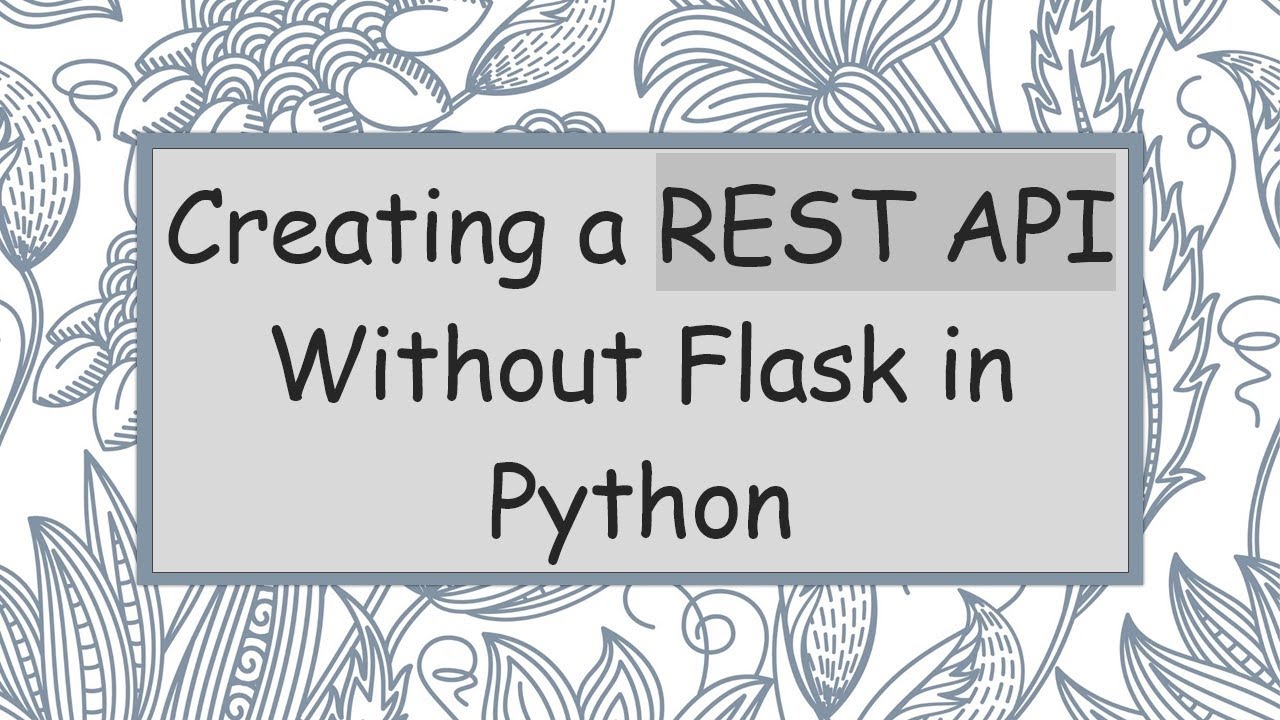 Creating a REST API Without Flask in Python