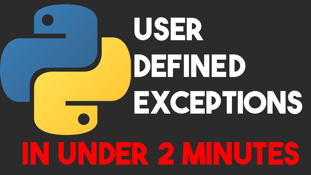 User Defined Exceptions in Python in Under 2 Minutes
