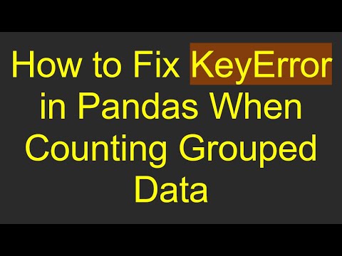 How to Fix KeyError in Pandas When Counting Grouped Data
