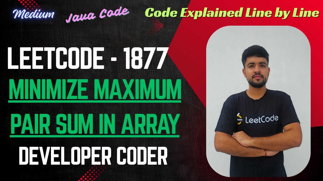 Minimize Maximum Pair Sum in Array | LeetCode 1877 | Sorting | Java Code | Developer Coder