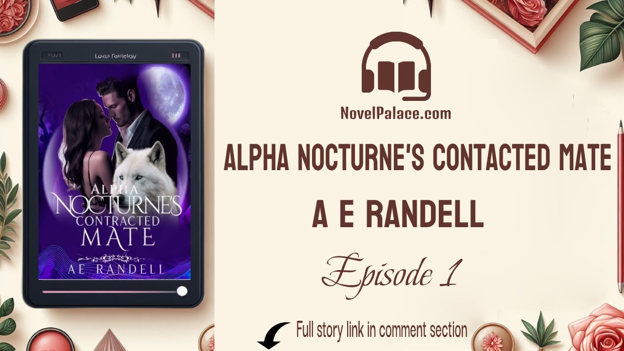 Episode 1 - Alpha Nocturne's Contracted Mate by A E Randell | Audiobook Free | Novel PDF Free