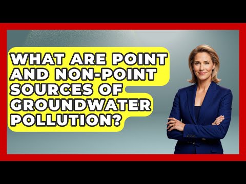 What Are Point And Non-point Sources Of Groundwater Pollution? - Chasing Big Fish