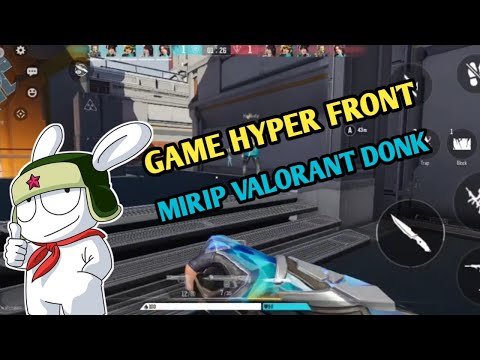 GAME YANG MIRIP VALORANT MOBILE ? HYPER FRONT
