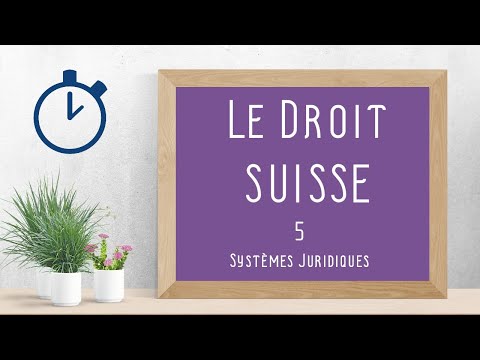 Droit Suisse : [ Systèmes juridiques comparés 5/6 ]