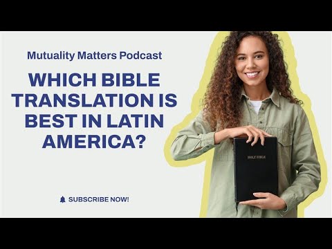 Which Bible Translation Is Best in Latin America? With Mayra Ugalde: Part 3 (Women and Words)