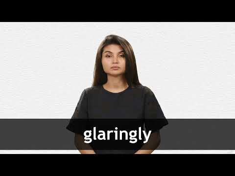 GLARINGLY definition and meaning | Collins English Dictionary