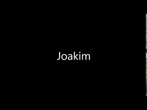 How to Pronounce Joakim