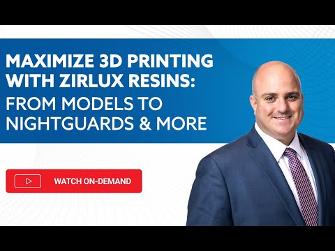 On-Demand Webinar: Maximize 3D Printing With Zirlux Resins: From Models to Nightguards & Splints